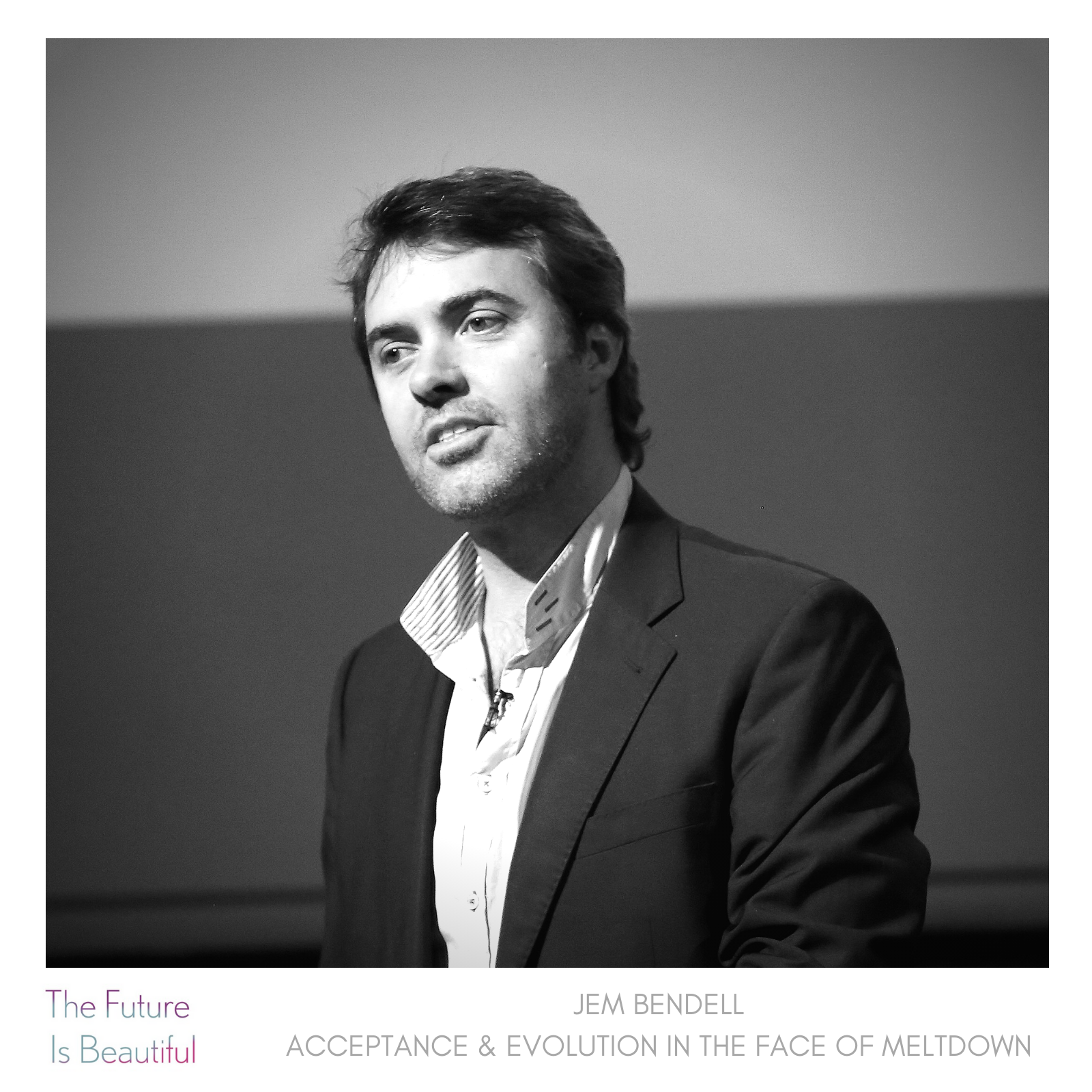 E45 - Jem Bendell on Deep Adaptation, Climate Change and Societal ...