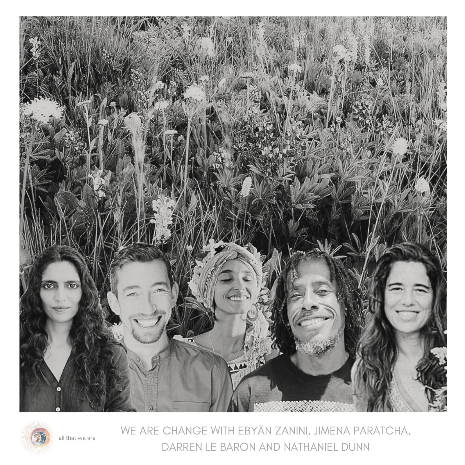 E217 - We Are Change with Ebyän Zanini, Jimena Paratcha, Darren Le ...