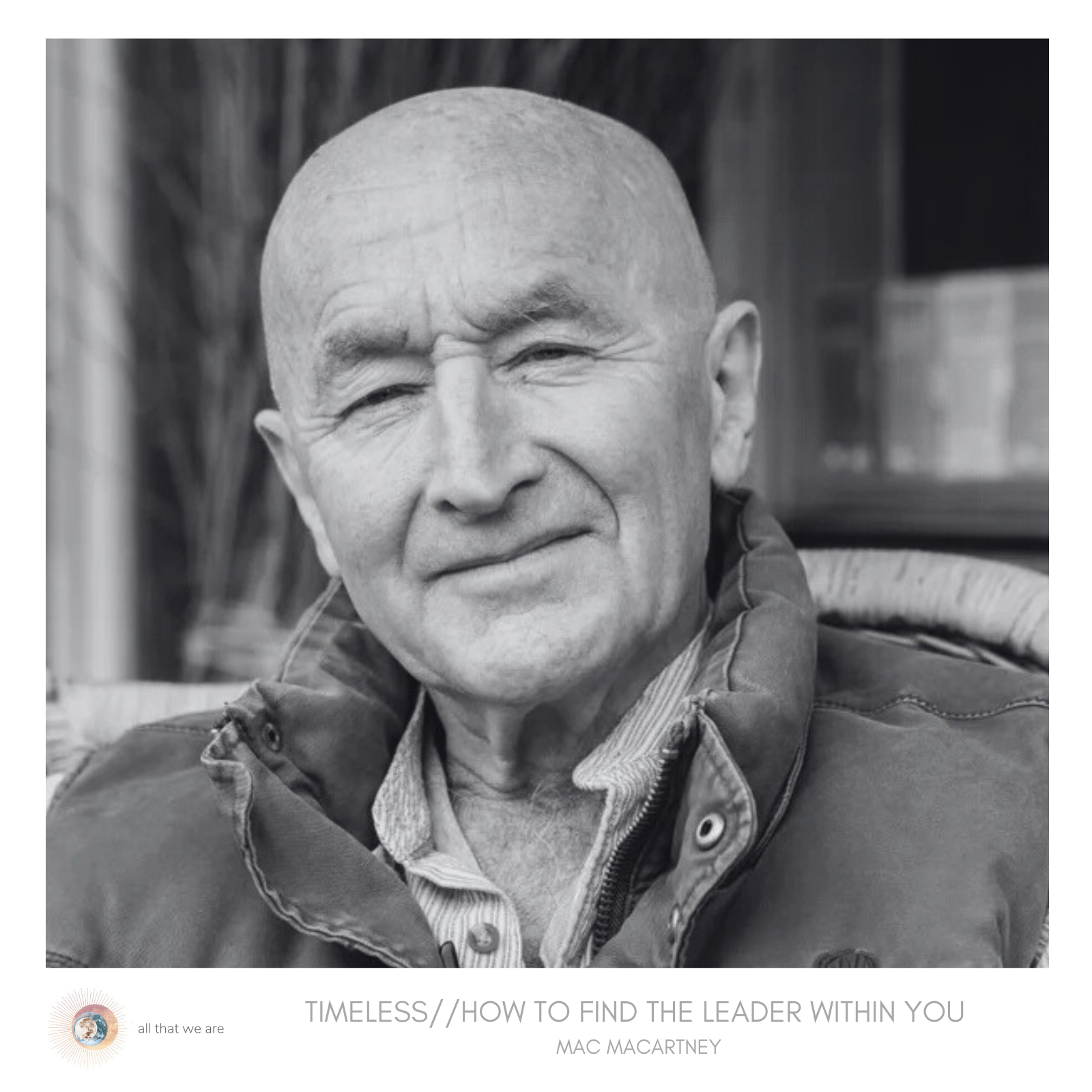 E251 - TIMELESS // How to Find the Leader within You with Mac Macartney ...